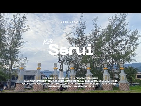 SEJARAH, BUDAYA DAN WISATA di KOTA SERUI 