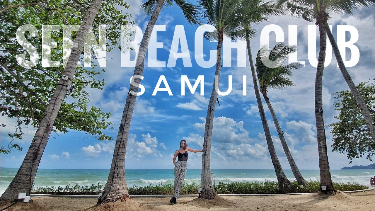 Seen beach club Samui 🏝 | เที่ยวแล้วหลาวpawy - YouTube