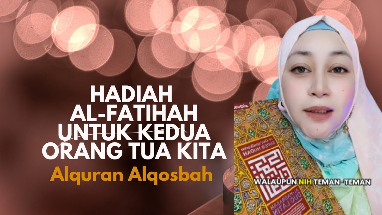 HADIAH AL-FATIHAH UNTUK KEDUA ORANG TUA KITA - YouTube
