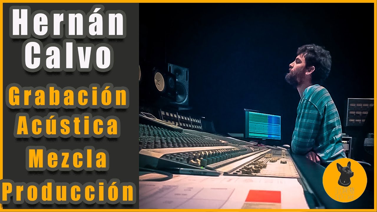 Hablando sobre Grabación, Mezcla, Producción y Acústica con Hernán ...