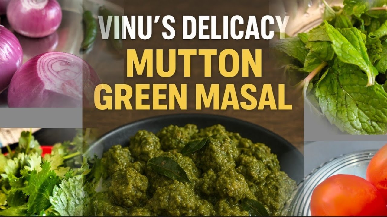 Vinu’s Delicacy: Irresistible Mutton Green Masala | A Royal South ...
