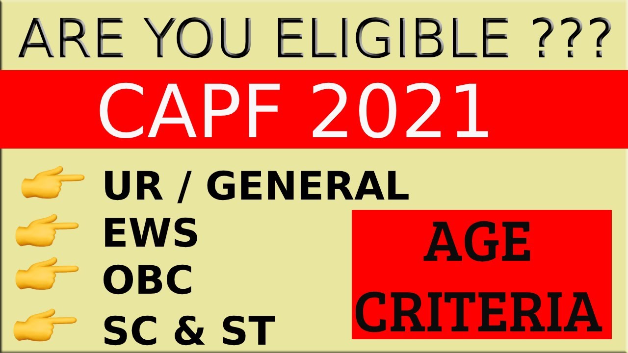 UPSC CAPF AC 2021 Eligibility / AGE CRITERIA (UR/EWS/OBC/SC & ST) - YouTube