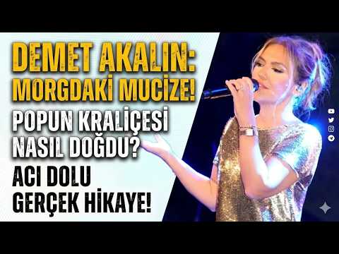 DEMET AKALIN' ın Bilinmeyen Hayat Hikayesi