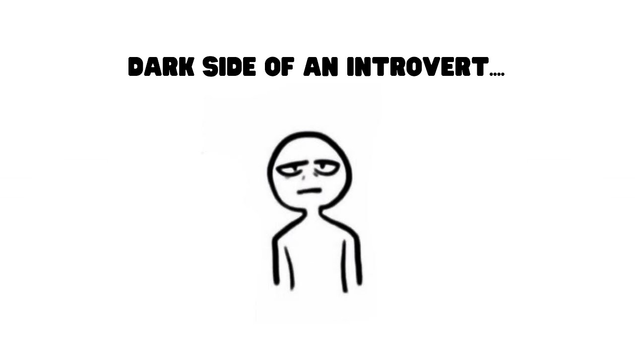 The Untold Truth: Exploring the Dark Side of Being an Introvert - YouTube