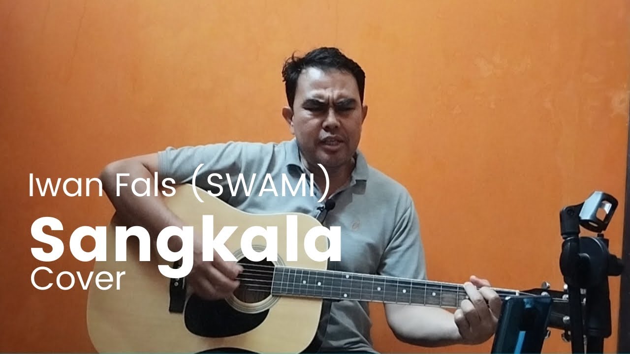 SANGKALA//IWAN FALS (SWAMI)//COVER - YouTube
