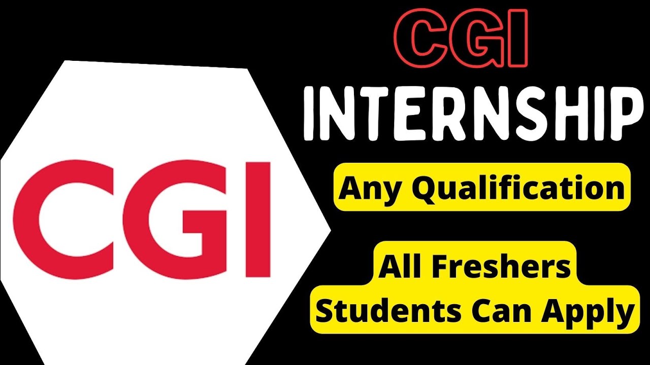 CGI Internship 2024 | Any Qualification | All Freshers Students Can ...
