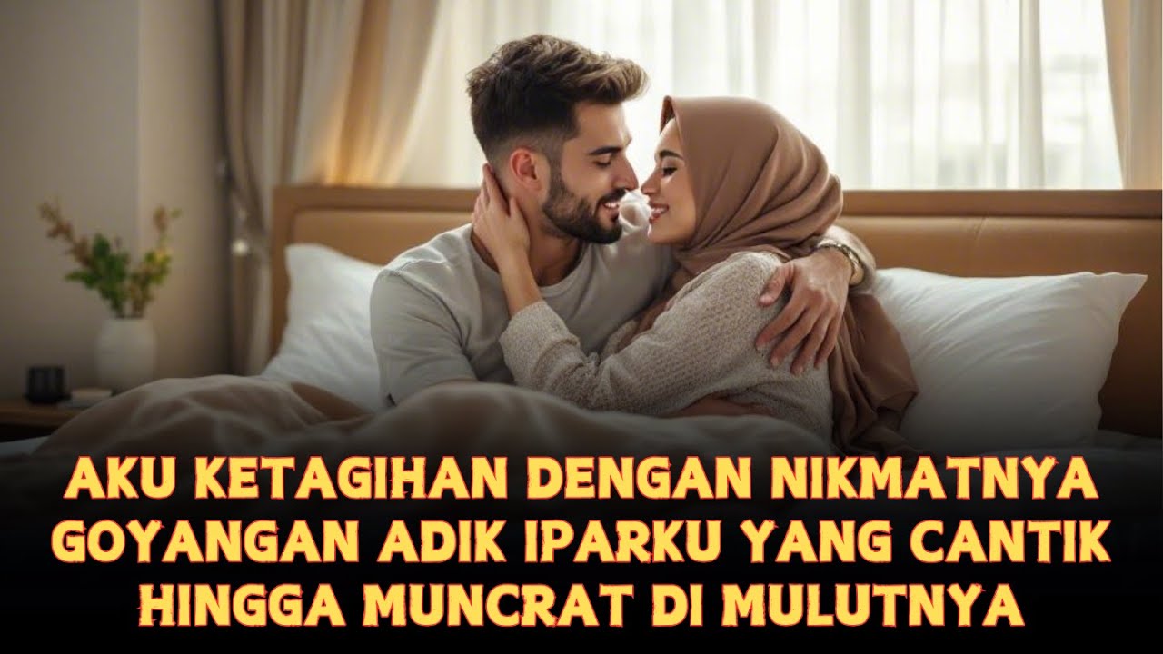 BEGITU NIKMATNYA ADIK IPARKU YANG CANTIK DALAM MELAYANIKU SETIAP HARI ...