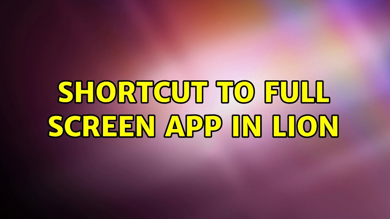 Shortcut To Full Screen App In Lion - YouTube