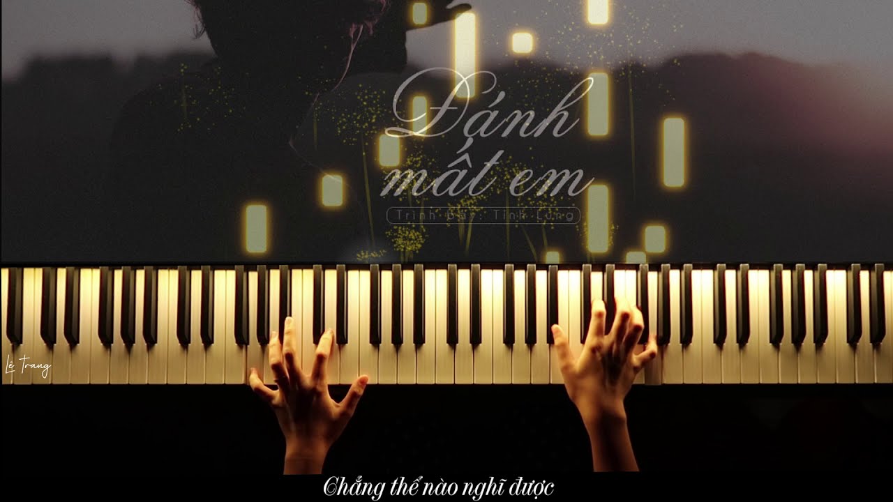 ĐÁNH MẤT EM - Quang Đăng Trần | Piano Cover Tutorial | Sheet PDF | Lê ...