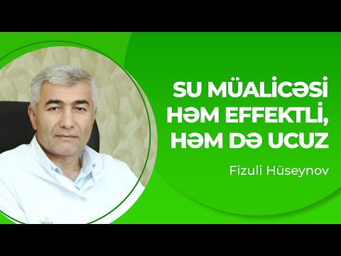 Su müalicəsi - həm effektli, həm də ucuz | Fizuli Hüseynov