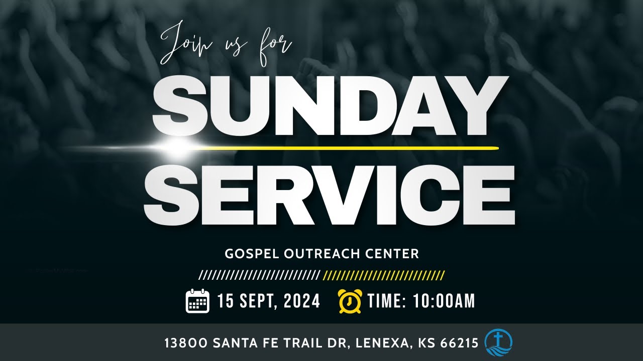 Gospel Outreach Center September 15th, 2024 Live Service Broadcast ...