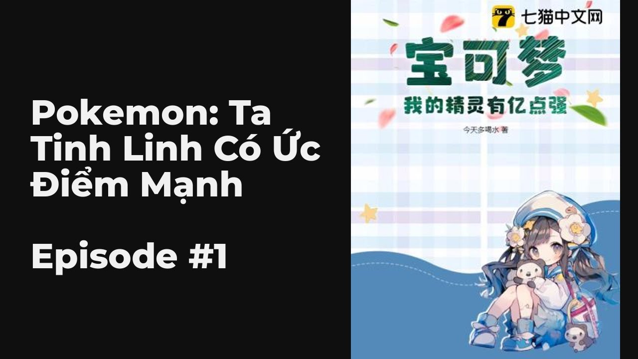 Pokemon: Ta Tinh Linh Có Ức Điểm Mạnh Chương 1-10 FULL | N Bậc, Dẫn ...