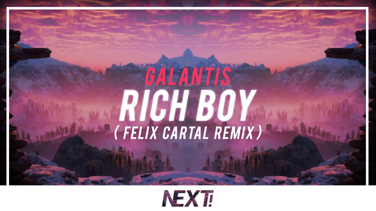 Galantis - Rich Boy (Felix Cartal Remix) - YouTube