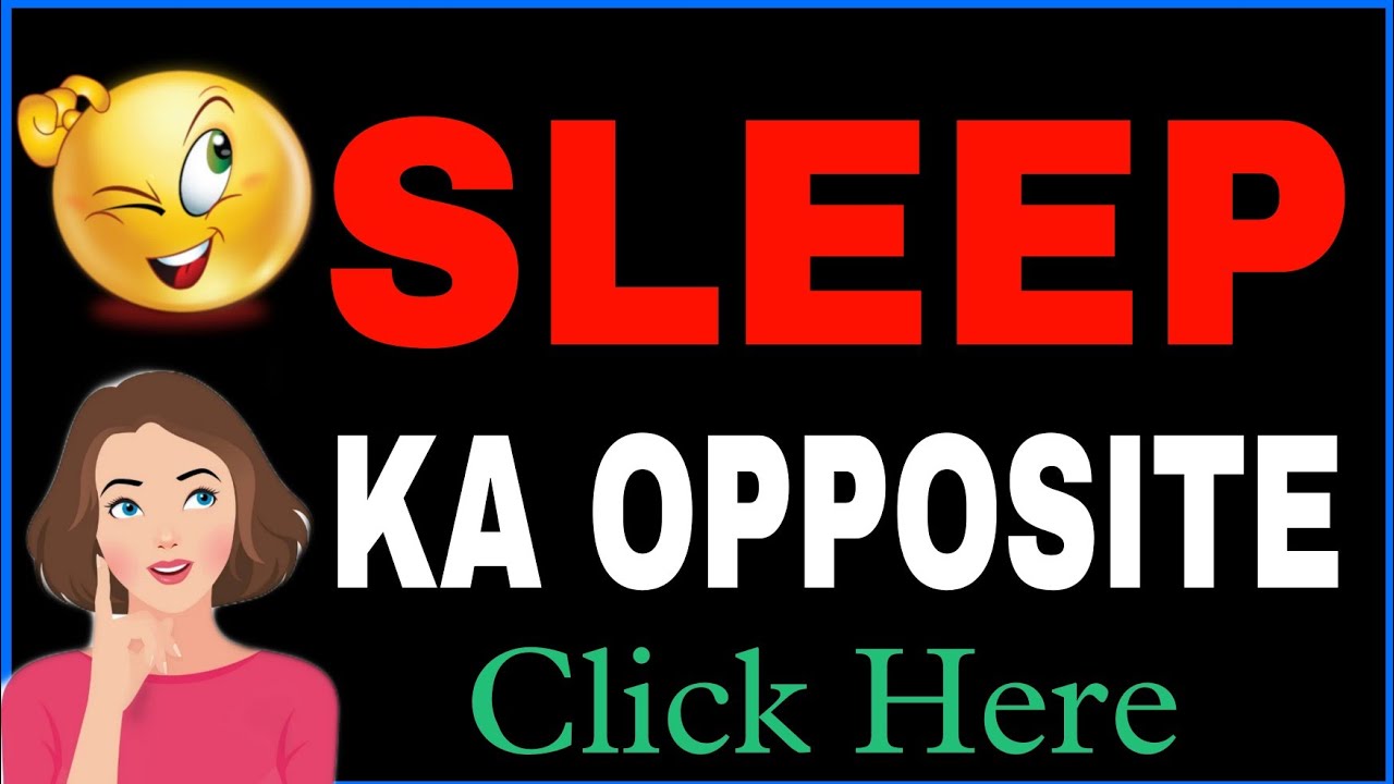 Sleep Ka Opposite Word Sleep Ka Opposite Sleep Ka Antynoms Sleep