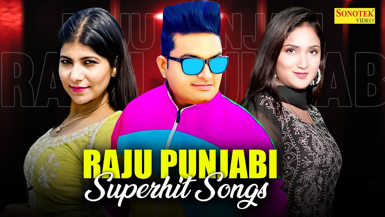 Raju Punjabi Superhit Songs | Raju Punjabi Songs Jukebox | New Haryanvi ...