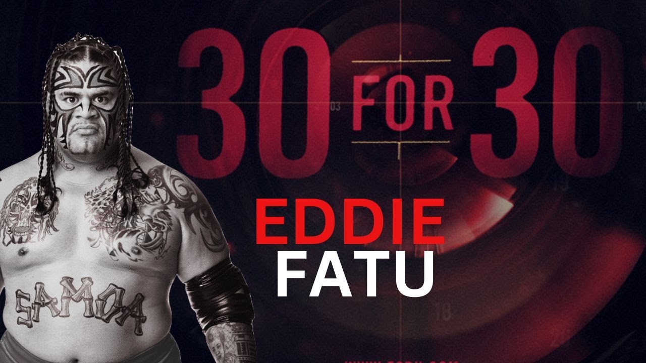 30 For 30 Eddie Fatu Umaga - Darker Side Of The Ring: Full Episode # ...