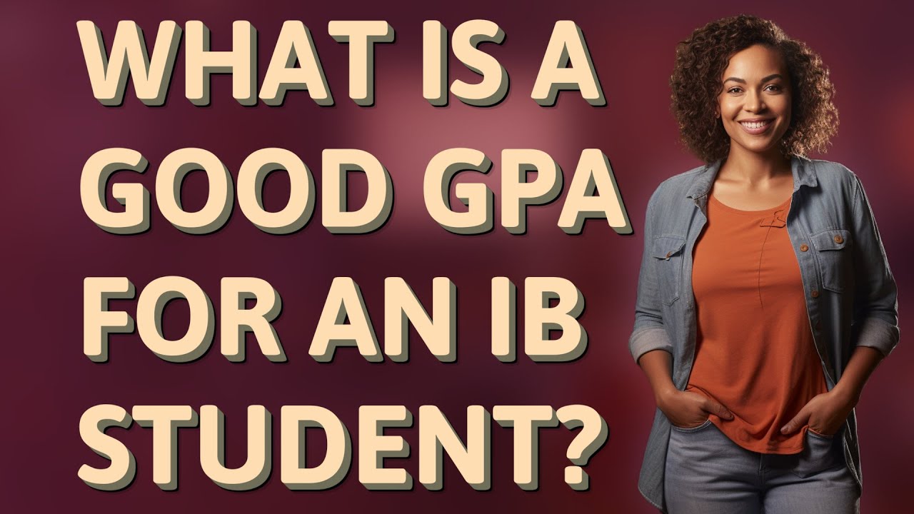 What is a good GPA for an IB student? - YouTube