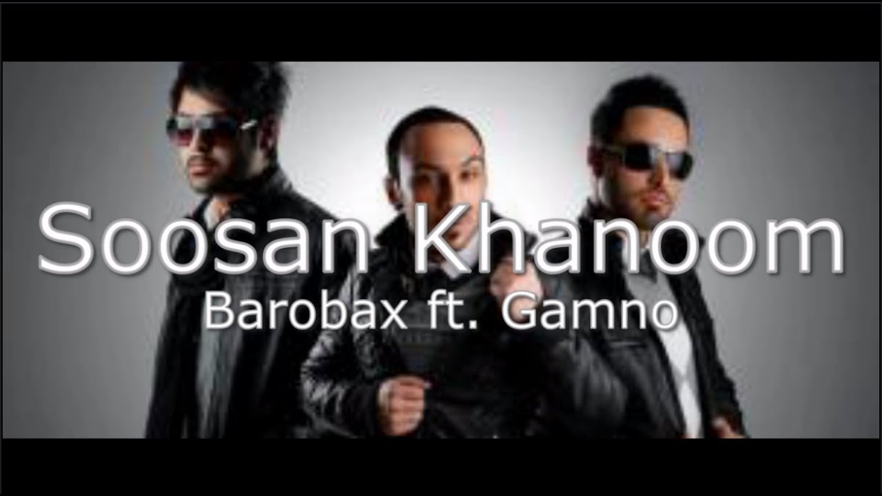 Barobax - Soosan Khanoom ft. Gamno (Lyrics) [With English Translation ...