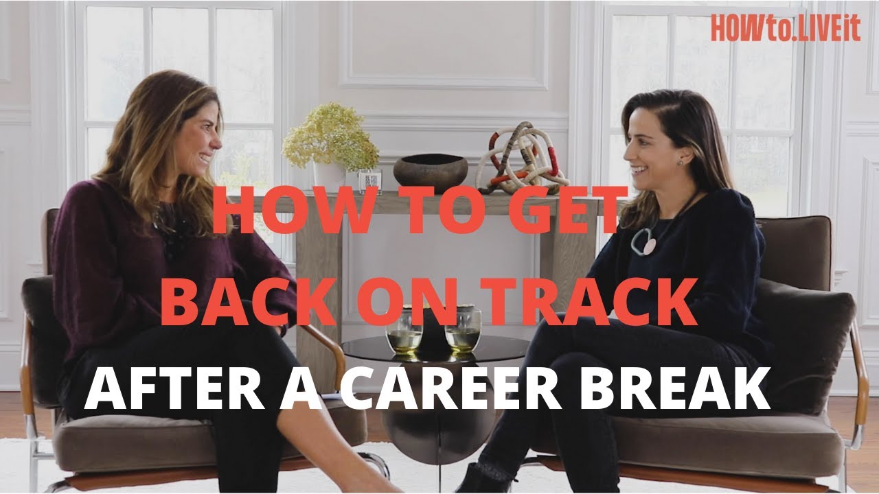 How to get back on track after a #career break - YouTube