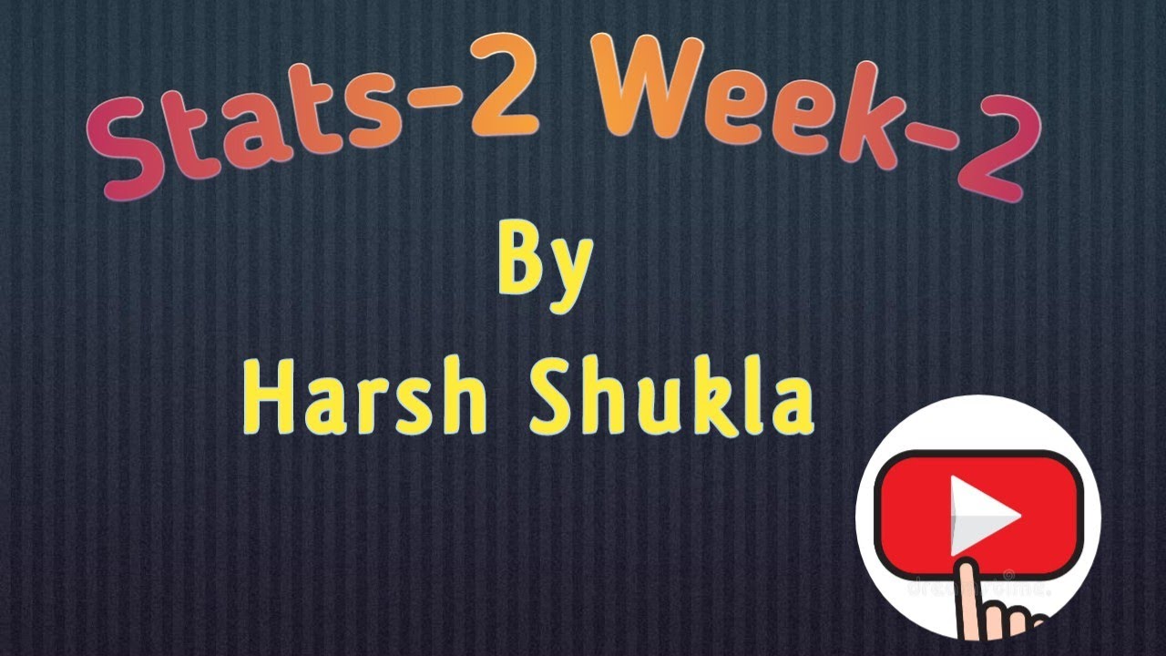 Statistics-2 Week-2 by Harsh - YouTube