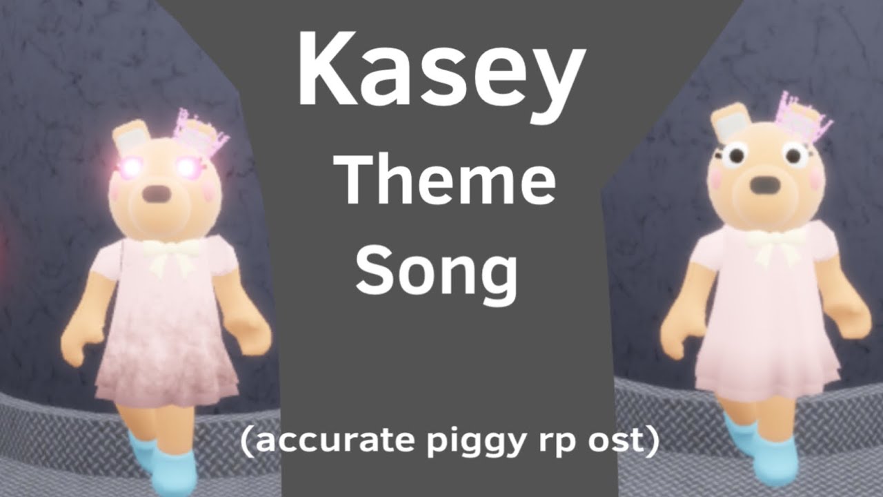 Kasey Theme Song (Accurate Piggy RP OST) - YouTube