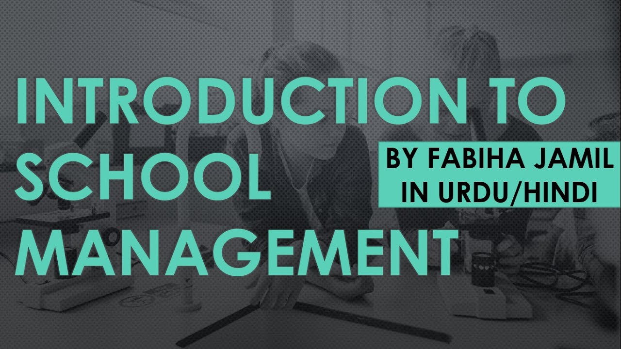 What Is School Management Characteristics And Responsibilities In Urdu what-is-school-management-characteristics-and-responsibilities-in-urdu