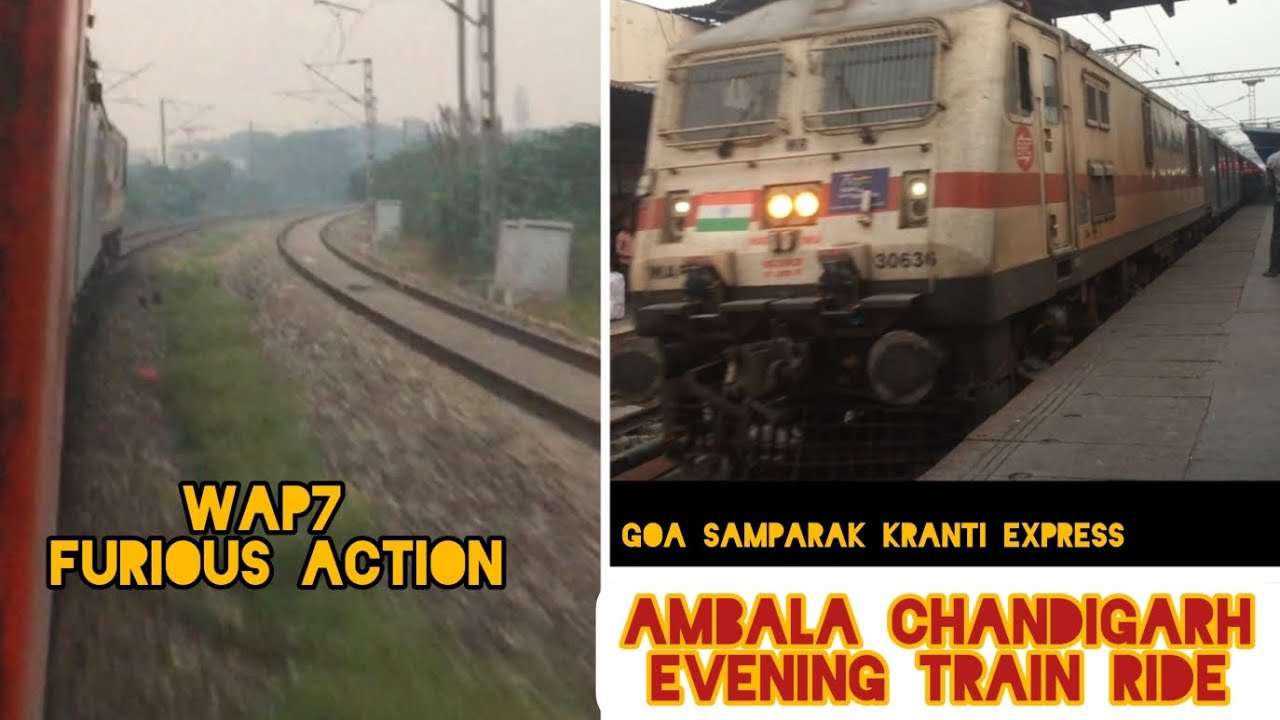 WAP7 in Action | Goa Sampark Kranti express | Train ride from Ambala to ...