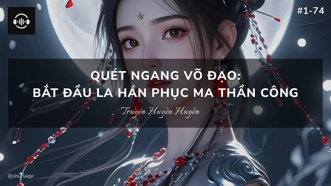 1 | [Dịch AI] Quét Ngang Võ đạo: Bắt đầu La Hán Phục Ma Thần Công | Lạc ...