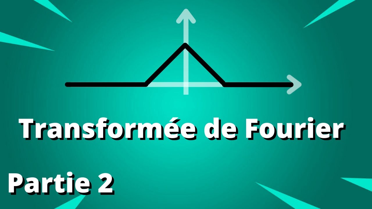 Calcul de la transformée de Fourier de la fonction triangle - partie 2 ...
