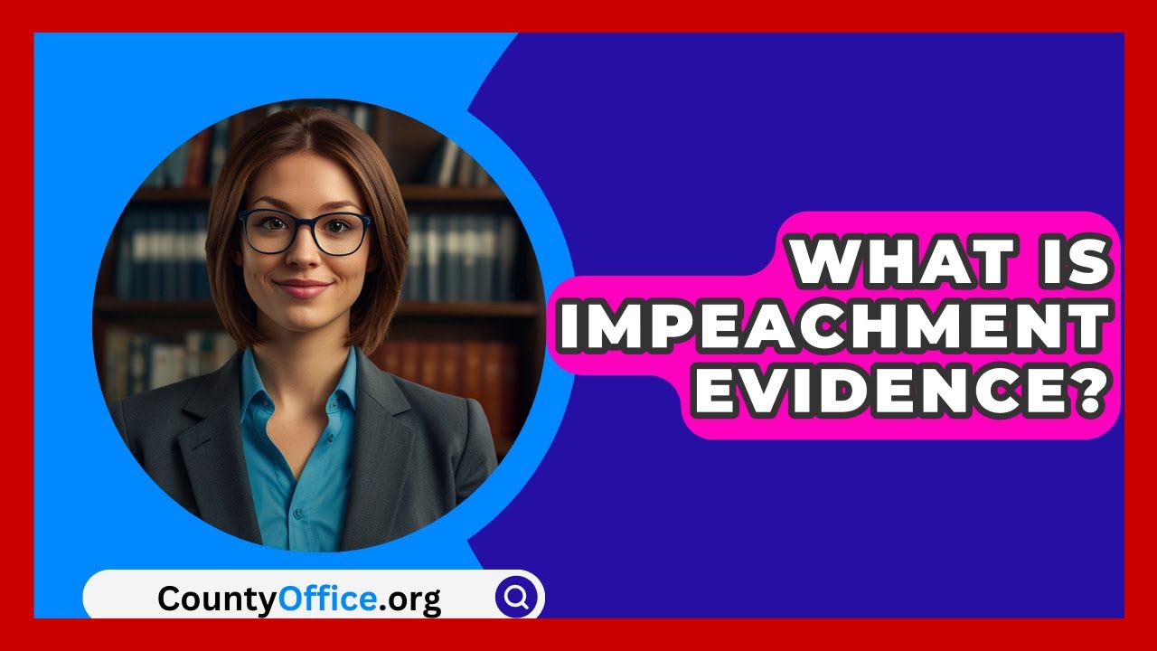 What Is Impeachment Evidence? - CountyOffice.org - YouTube