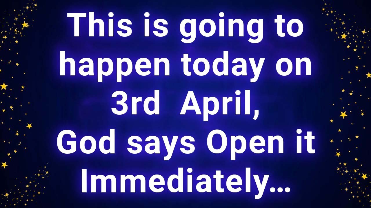 This is going to happen today on 3rd April, God says Open it ...