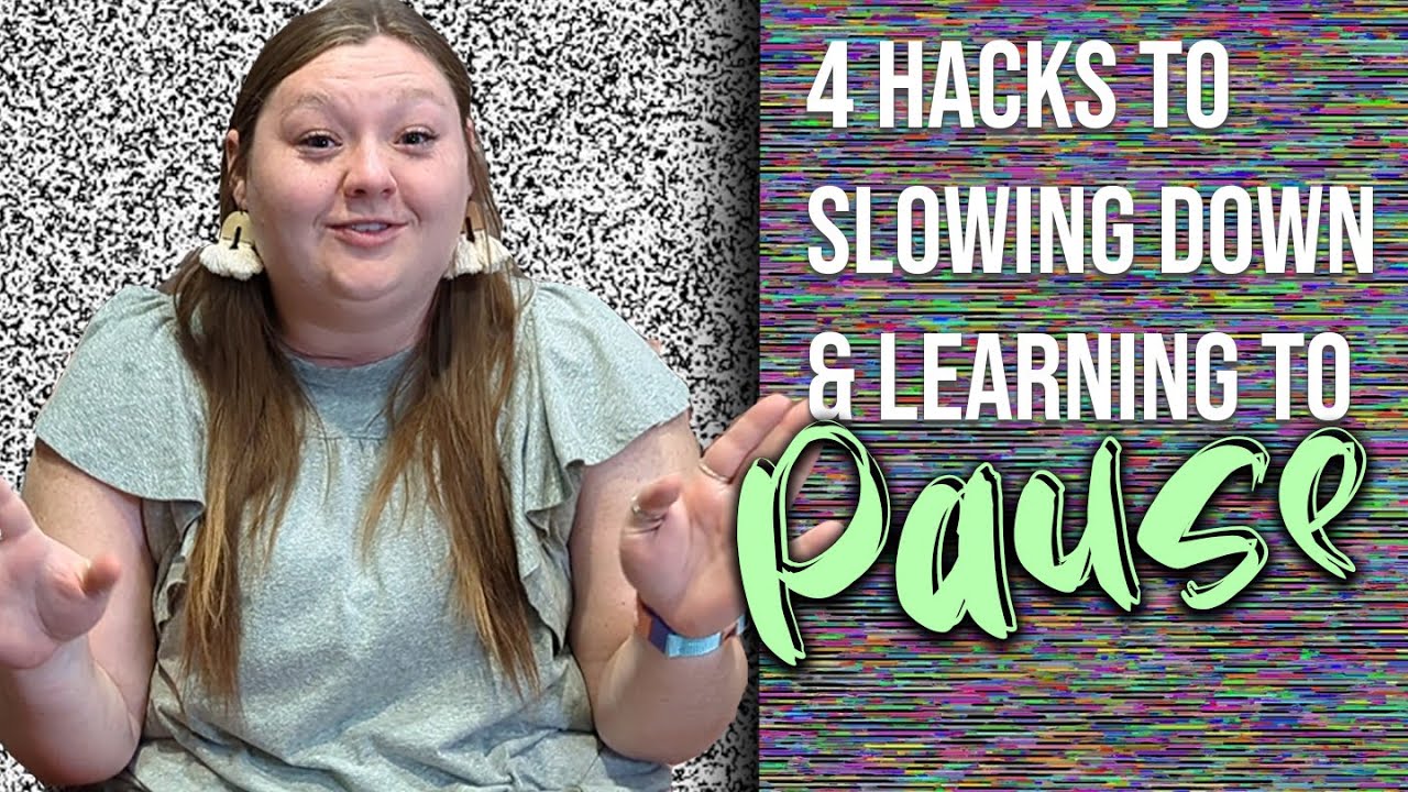 4 Hacks to Slowing Down & Learning to Pause - YouTube