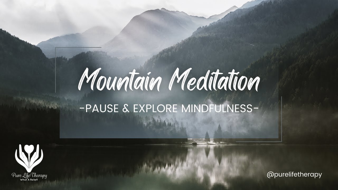 Mountain Meditation - Explore Mindfulness with this Guided Journey to ...