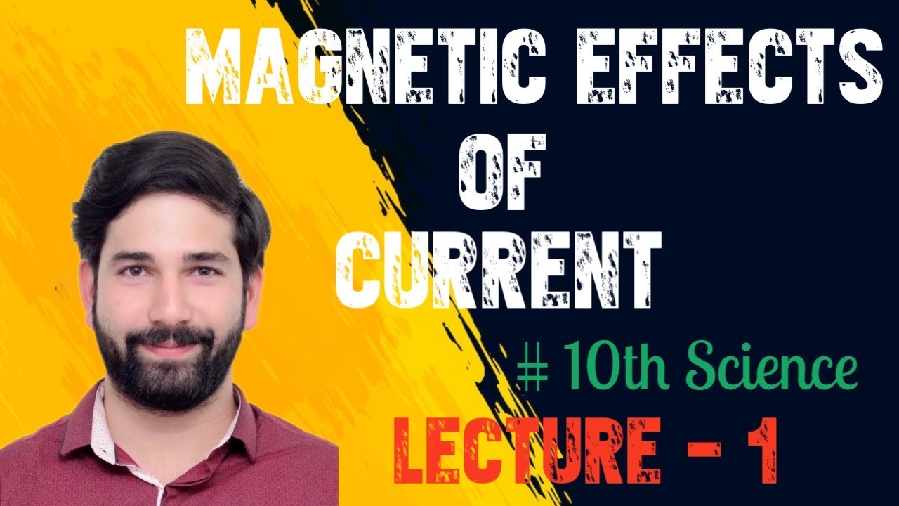 Class 10th Science (Magnetic Effects Of Current) Lecture - 1 - YouTube