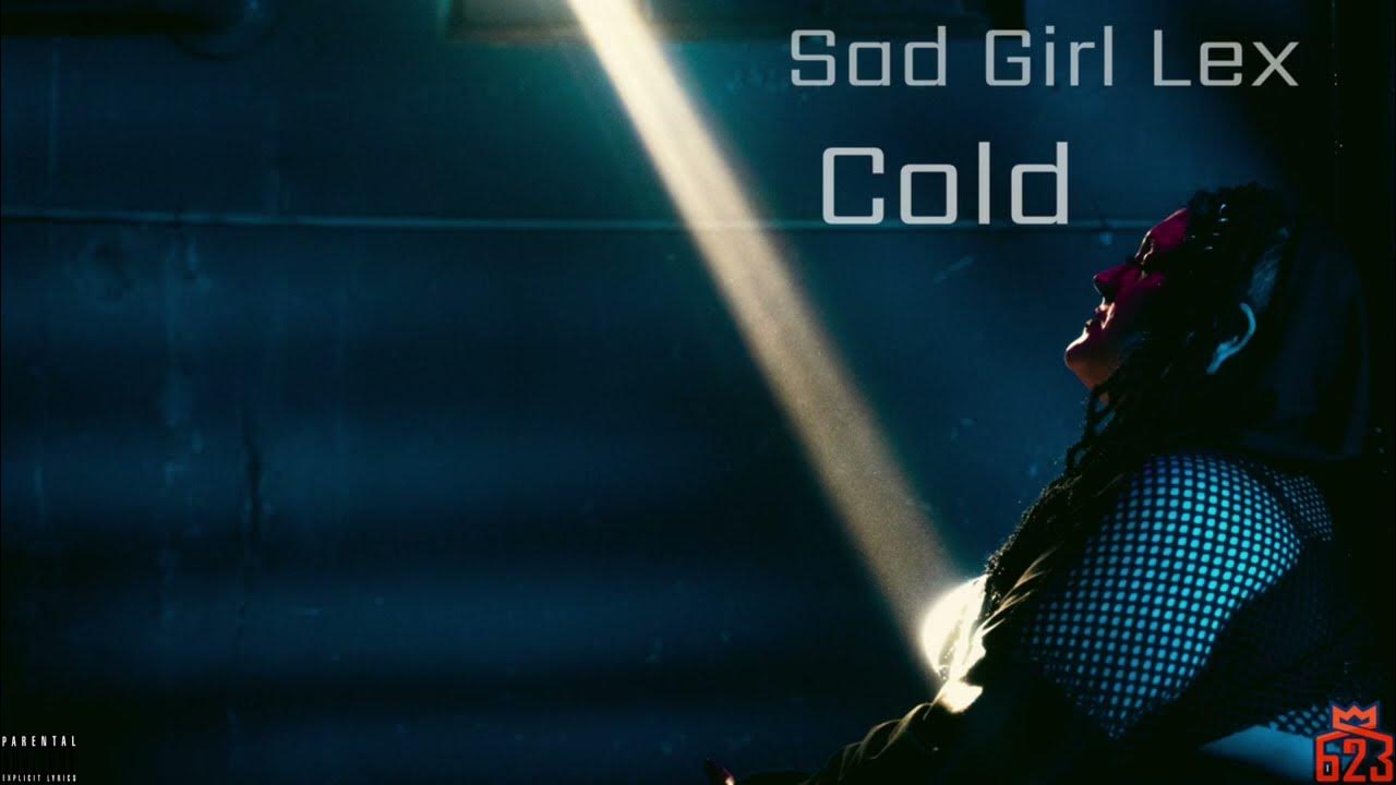 Sad Girl Lex - “Cold” (Official Audio) - YouTube