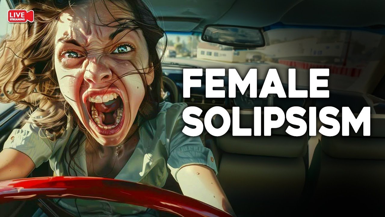 RED PILL 101: Understanding Female SOLIPSISM - YouTube