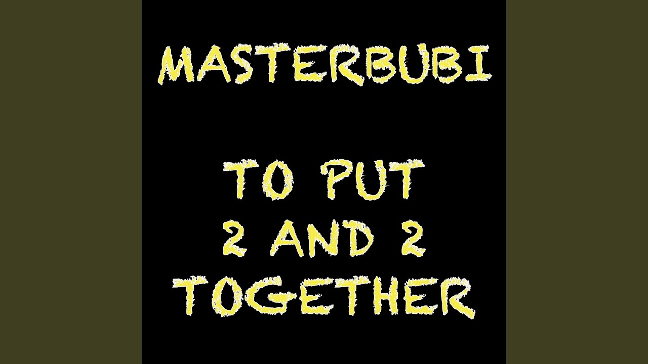 To Put 2 And 2 Together YouTube to-put-2-and-2-together-youtube
