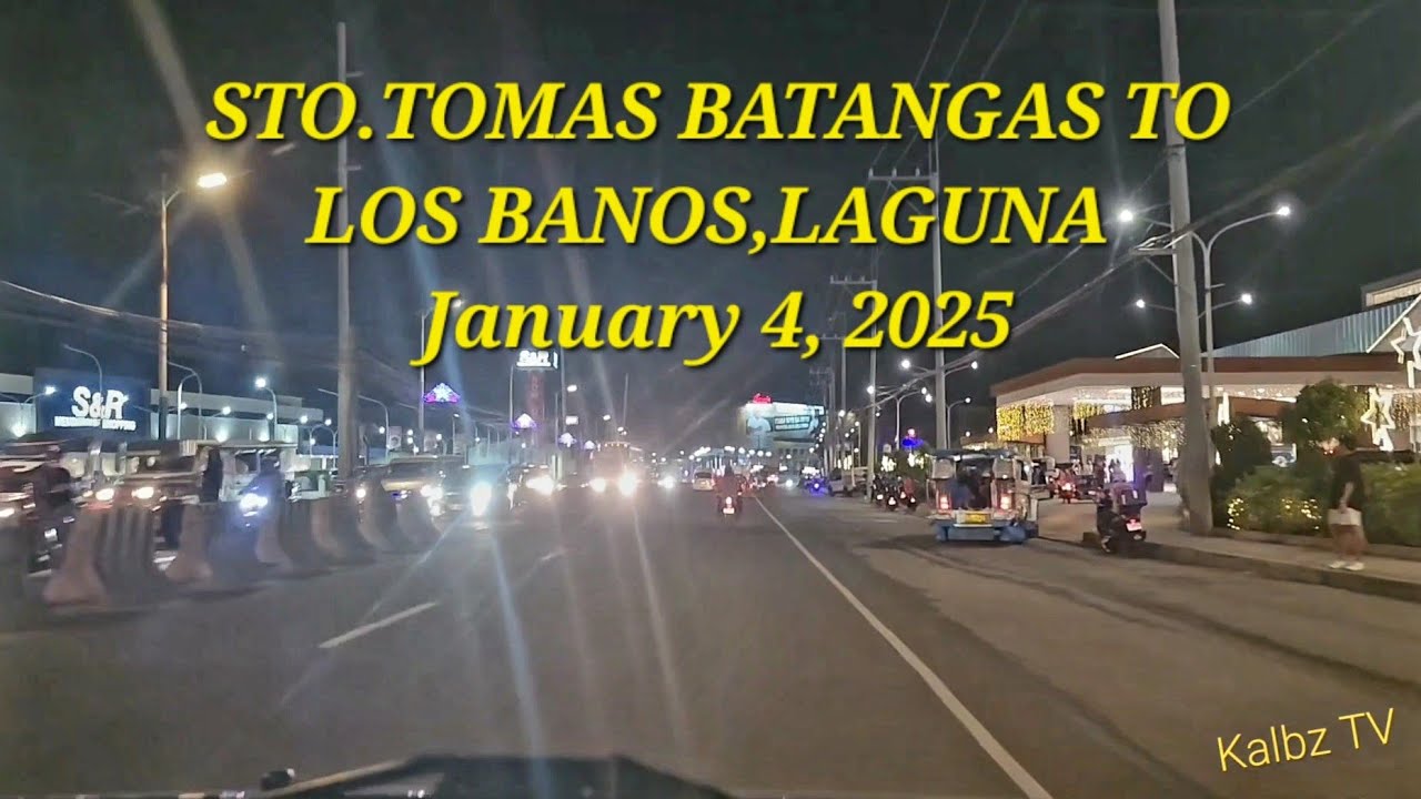 SM STO. TOMAS BATANGAS TO LOS BAÑOS, LAGUNA..NIGHT TRAVEL January 4 ...