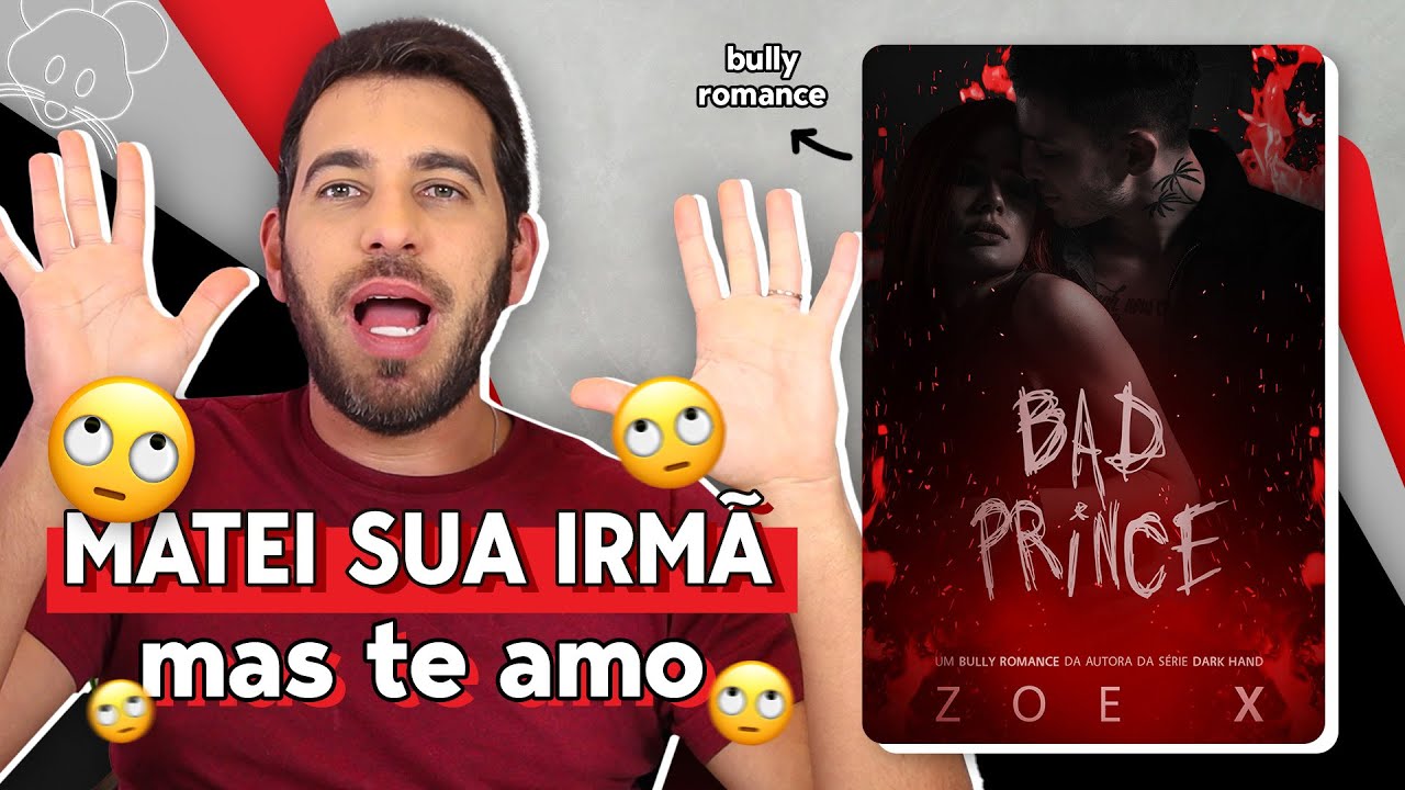 DAÍ QUE ENTÃO EU LI "BAD PRINCE", DE ZOE X, E MINHA OPINIÃO SOBRE "BULLY ROMANCE" - YouTube