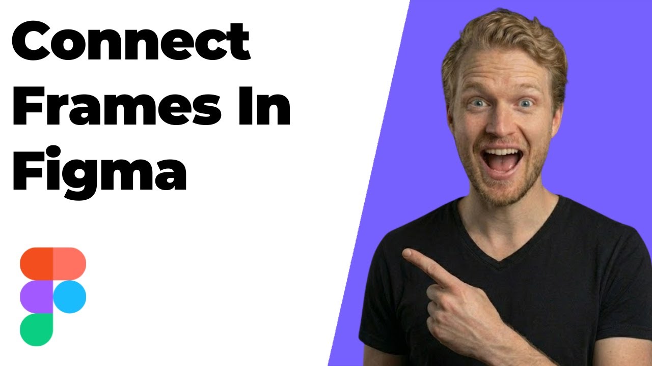 How To Connect Frames In Figma (Easy Tutorial) - YouTube