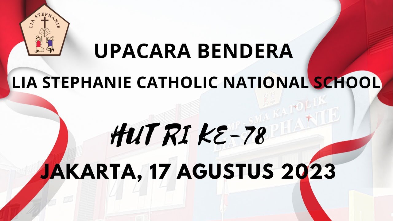Upacara Bendera Lia Stephanie Catholic National School ke 78 - YouTube
