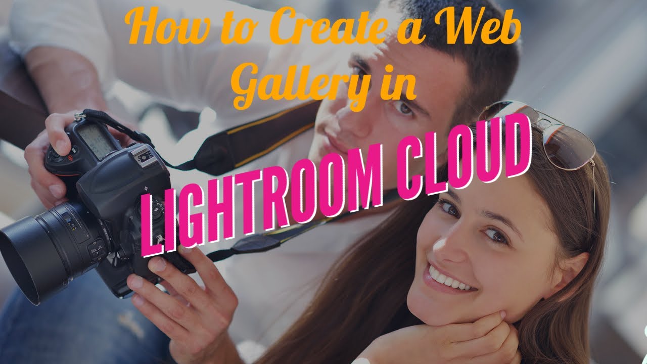 Lightroom Thursday: Creating a Web Gallery using Lightroom Cloud [CC] - YouTube