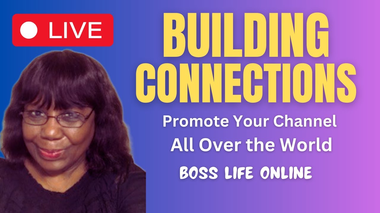 Build Connections with Others | Promote Your Channels | The Boss Corner ...