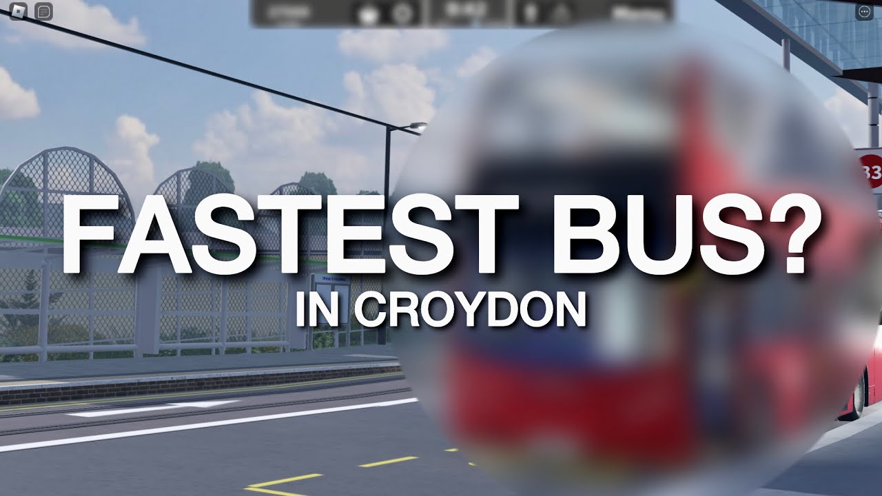 Fastest Bus In Croydon ROBLOX?? - YouTube