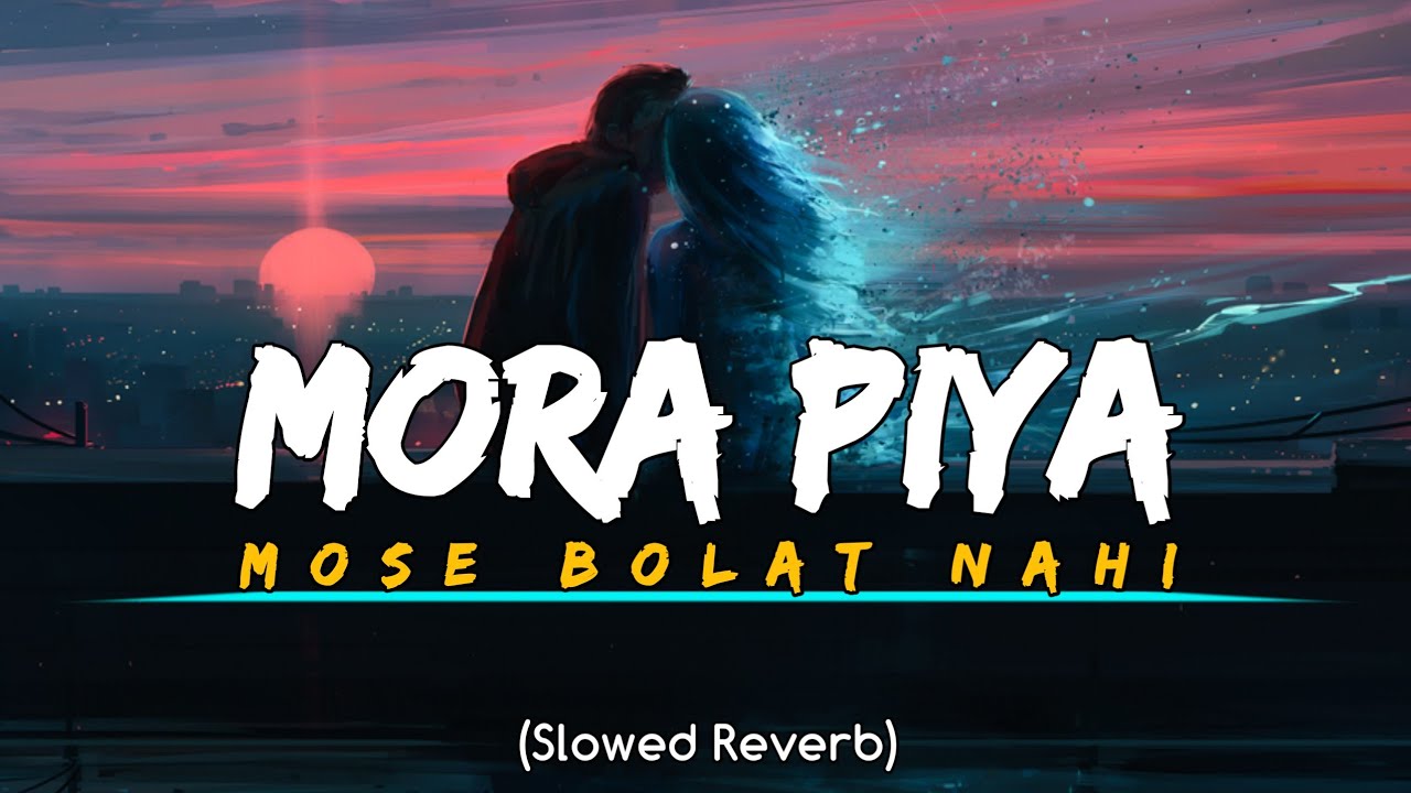 Mora Piya Mose Bolat Nahi {Slowed Reverb} Lofi Flip | Prime Music Lofi - YouTube