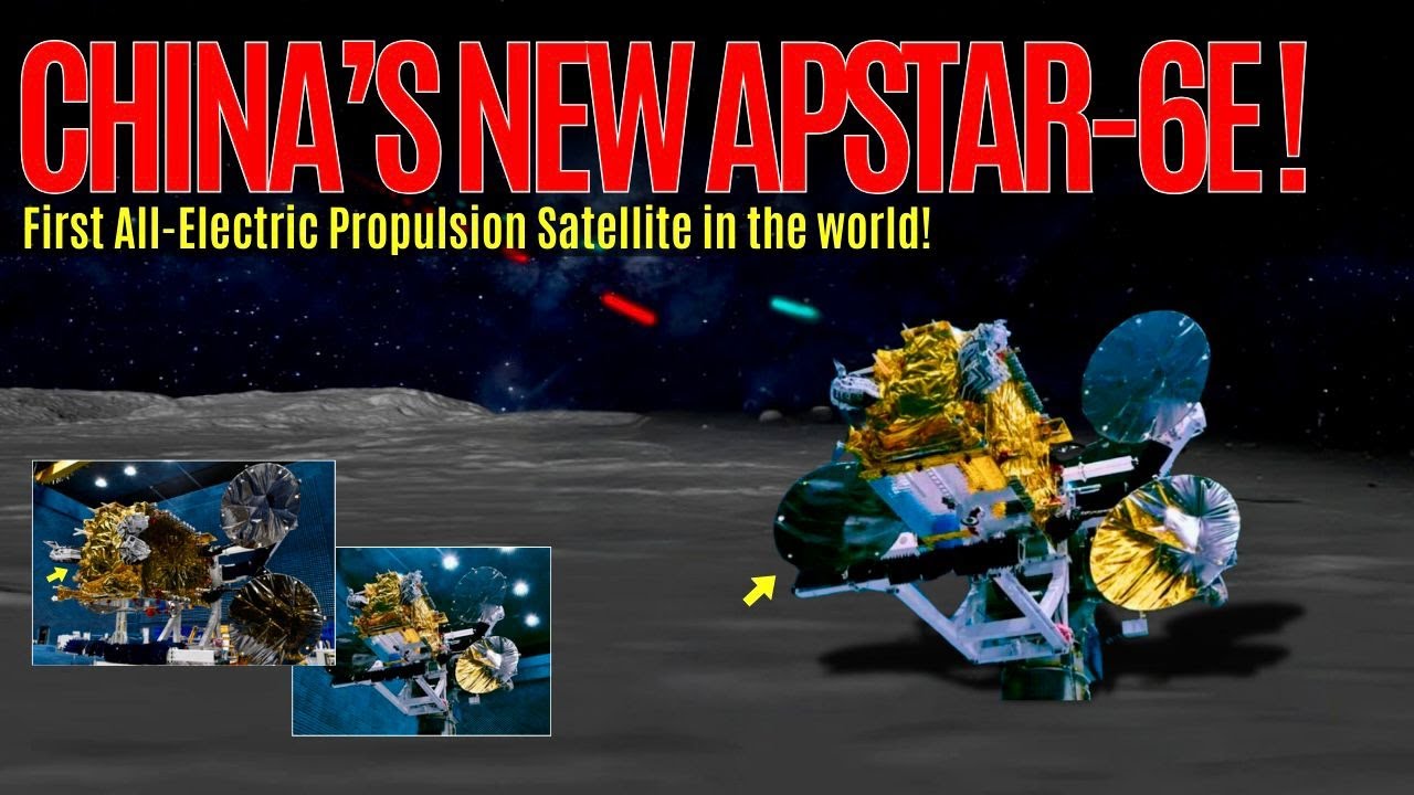 China’s APStar-6E: First All-Electric Propulsion Satellite! - YouTube