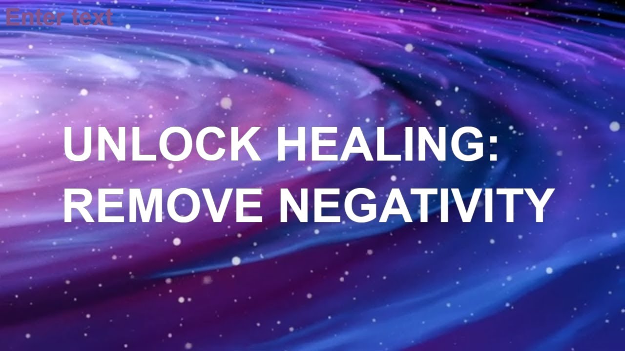 UNLOCK COSMIC HEALING: REMOVE NEGATIVITY - YouTube