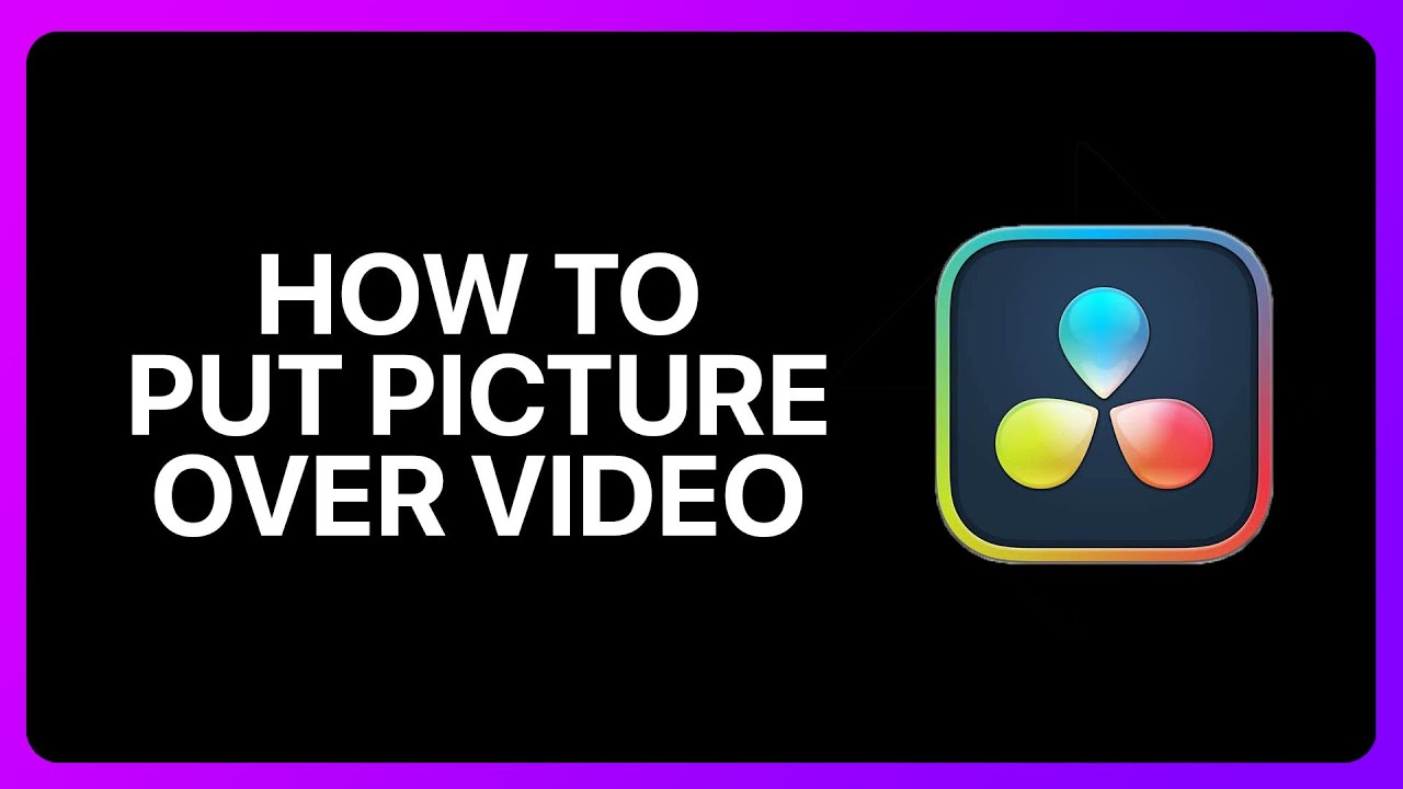How To Put Picture Over Video In Davinci Resolve Tutorial - YouTube