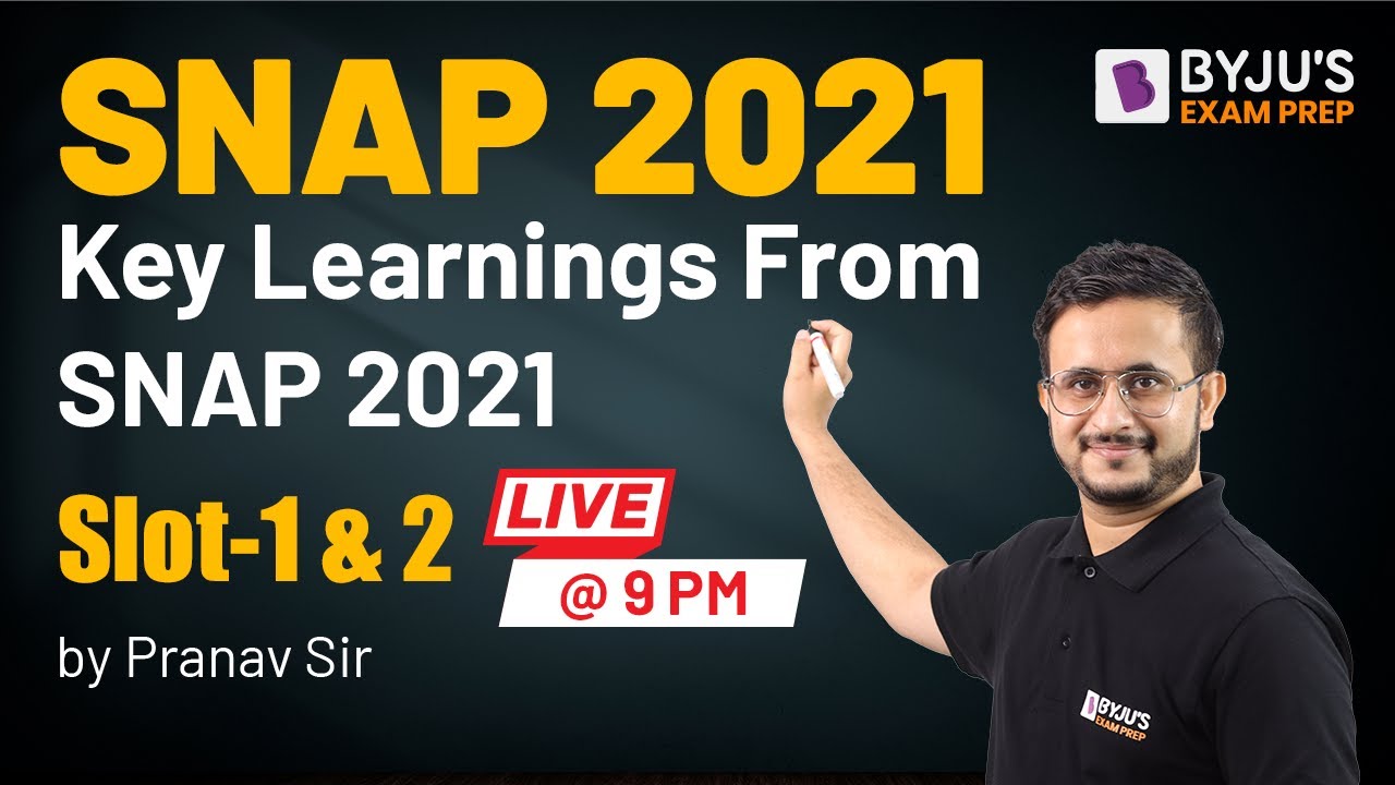 SNAP 2021 - Key Learnings from SNAP 2021 Slot-1&2 | Pranav Pant | BYJU ...