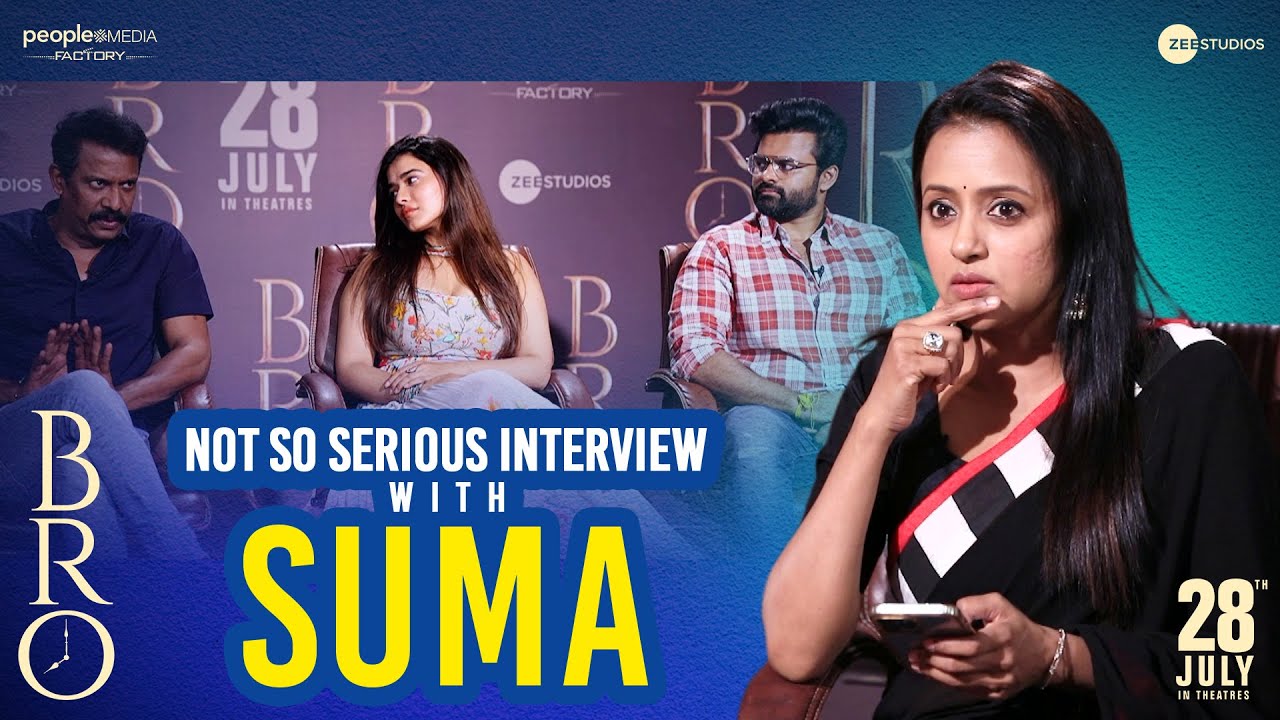 Not So Serious Interview With Suma | BRO | Sai Tej | Ketika Sharma ...